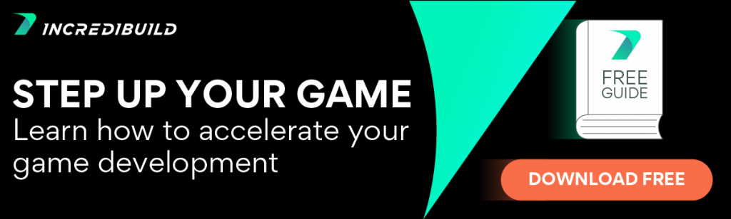 2021 年需要了解的 7 大顶级游戏引擎 - Incredibuild